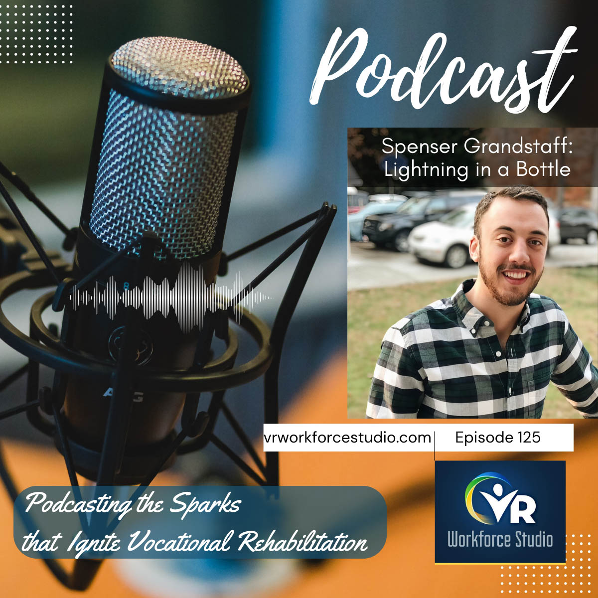 Spenser Grandstaff: Lightning in a Bottle » VR Workforce Studio